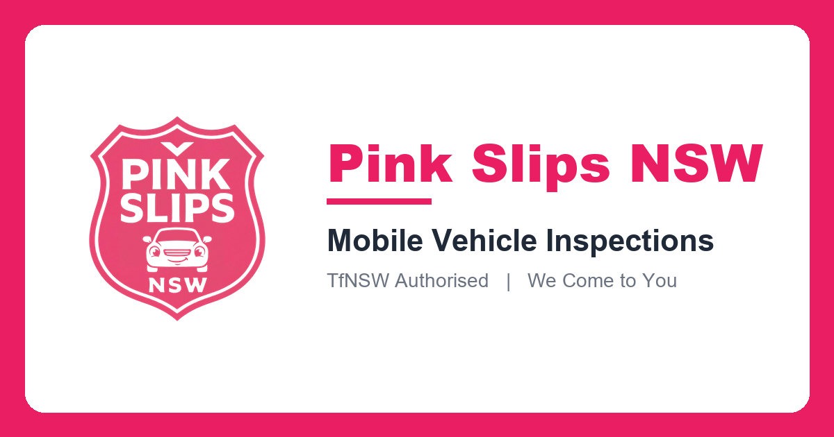Pink Slips NSW - Mobile Vehicle Inspections NSW